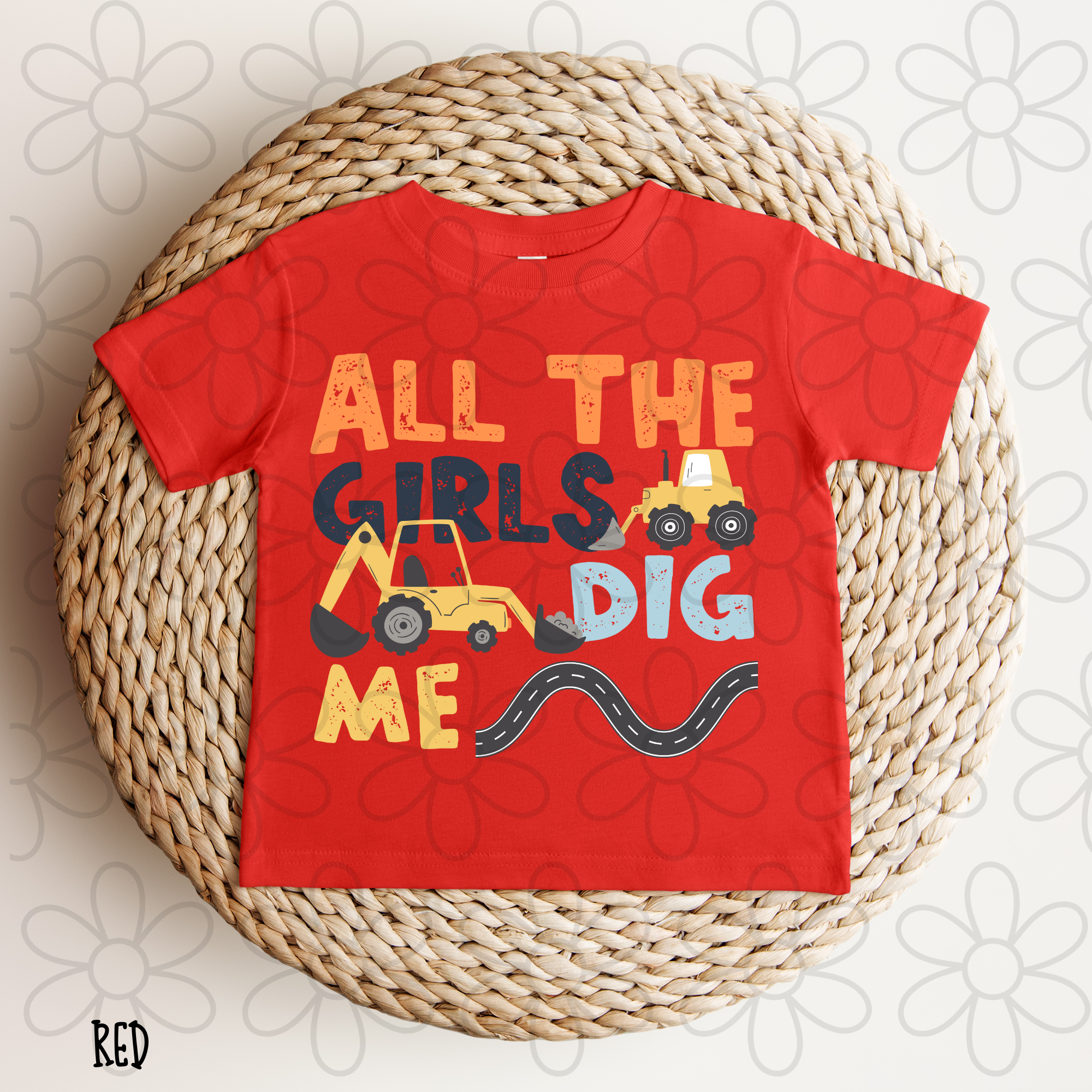 All The Girls Dig Me DTF Transfer – The Wholesale Shack