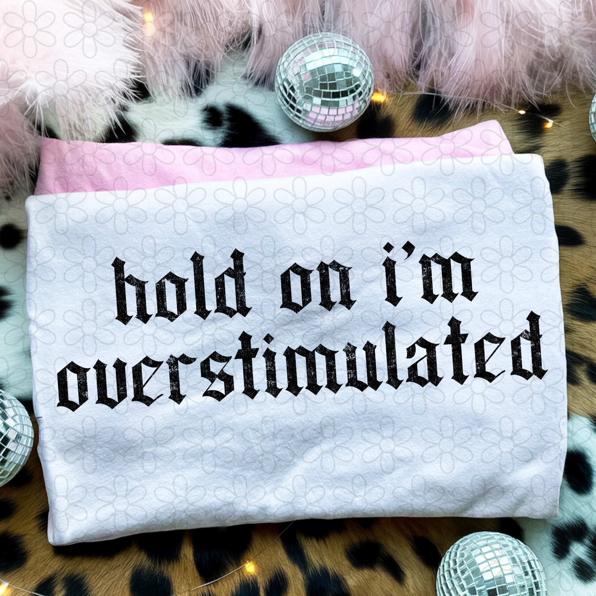 Hold On I'm Overstimulated DTF Transfer – The Wholesale Shack