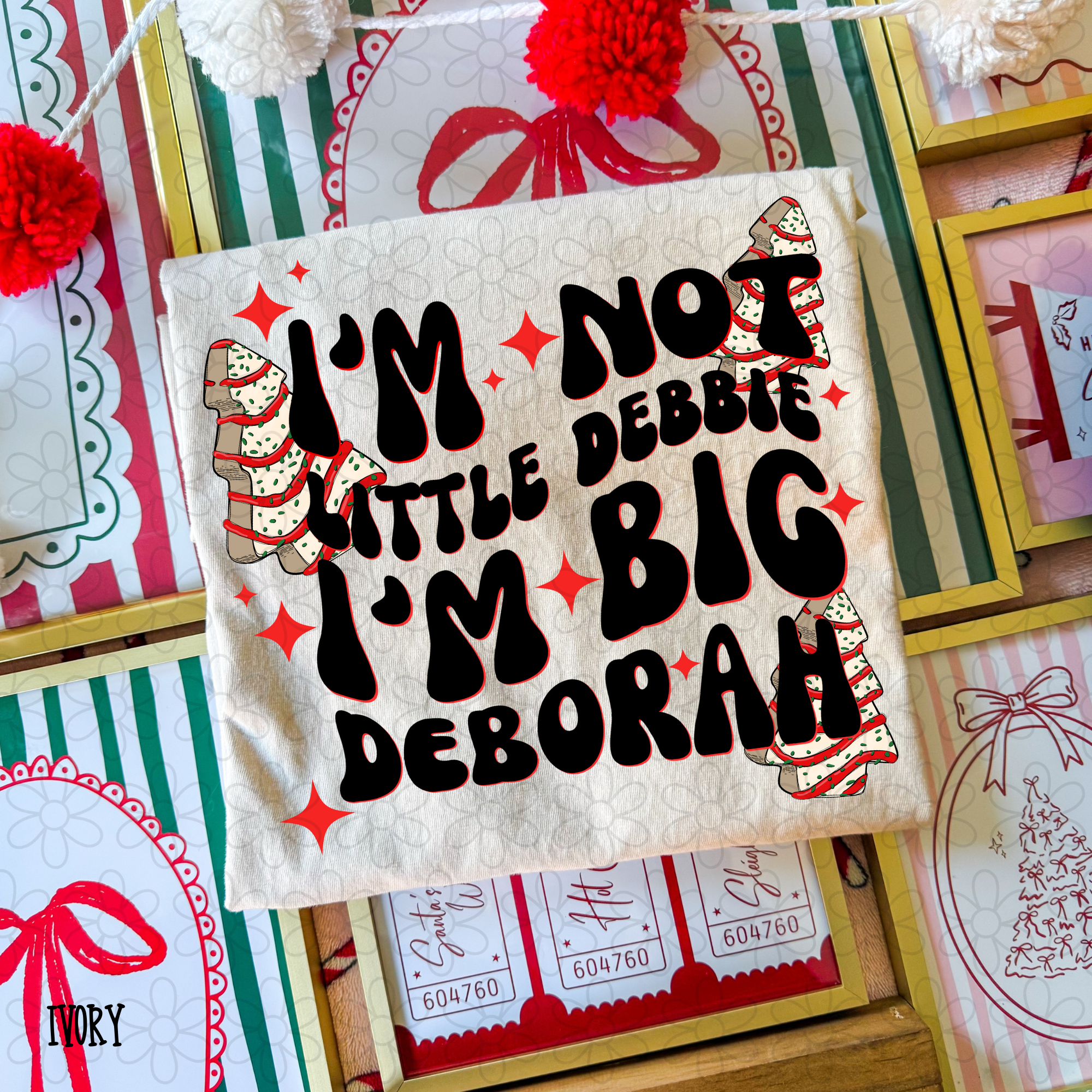 I'm not little Debbie, I'm big Deborah DTF Transfer – The Wholesale Shack