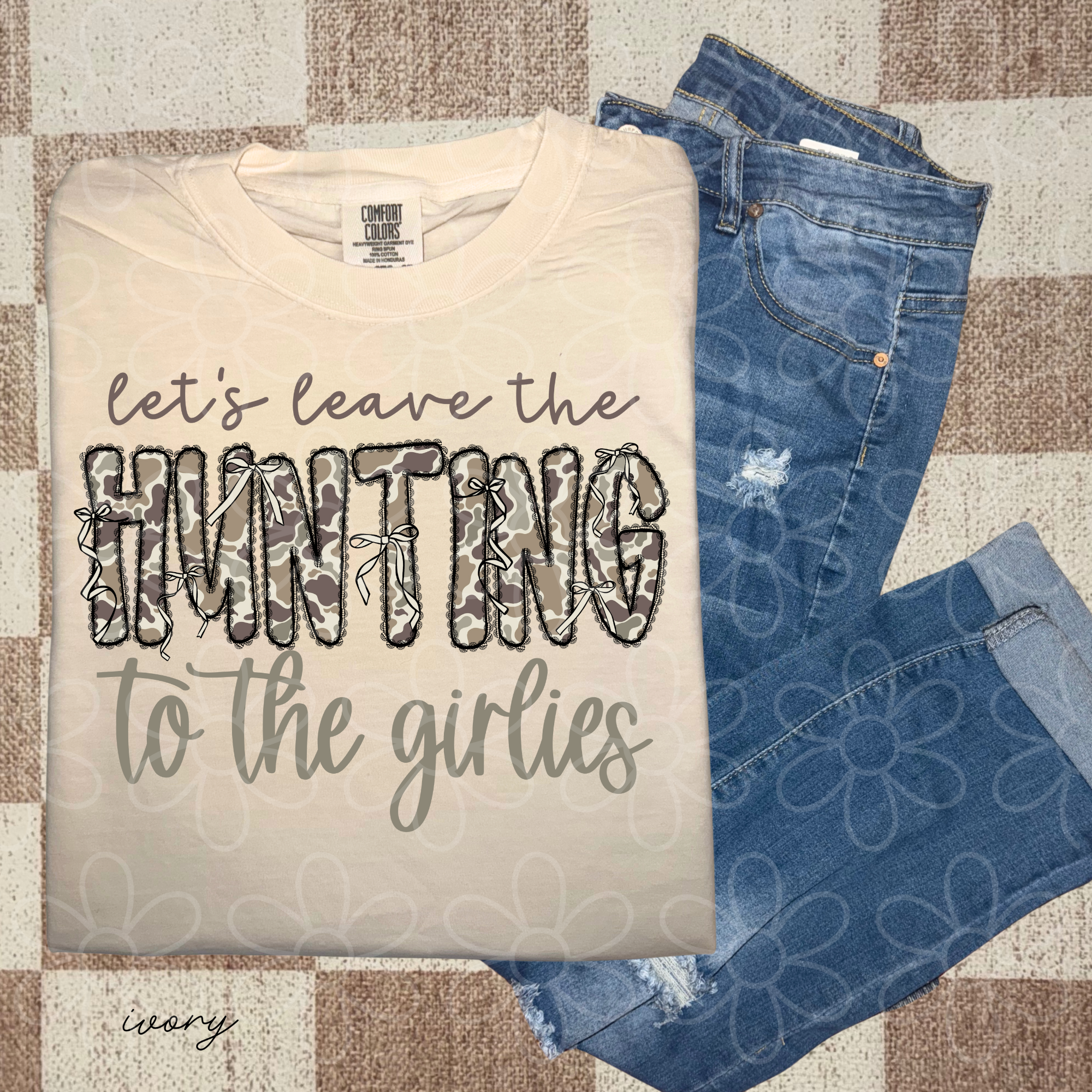 Let's Leave The Hunting To The Girlies Completed Tee – The Wholesale Shack